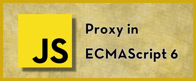 ECMAScript 6 - Proxy | DiscoverSDK Blog